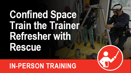 Confined Space Train the Trainer Refresher with Rescue – PIP Global ...